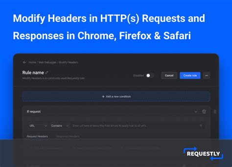 how to modify s request and response headers in chrome firefox
