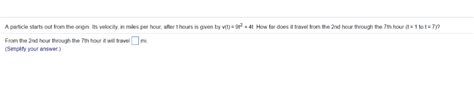 Solved A Particle Starts Out From The Origin Its Velocity