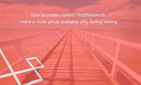 how to create custom middleware to make a route group