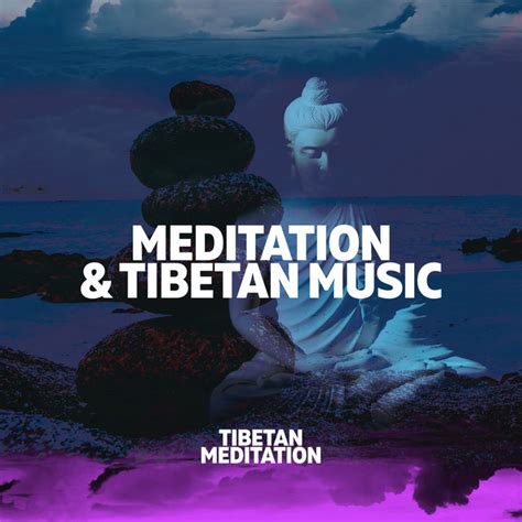 Meditation And Tibetan Music Album By Tibetan Meditation Spotify