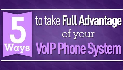 Five Ways To Take Full Advantage Of Your Voip Phone System