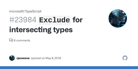 `exclude` for intersecting types · issue 23984 · microsoft typescript