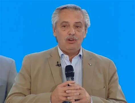 Alberto Fernández Lo Que Hace Falta Es Unir A La Argentina El