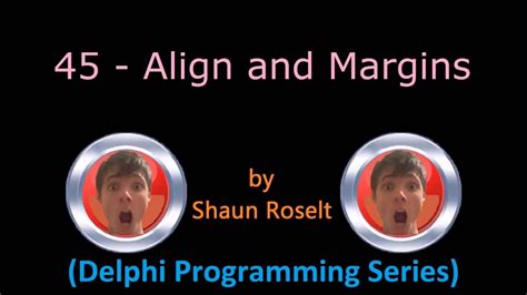 delphi programming series 45 align and margins youtube