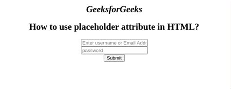 how to use placeholder attribute in html geeksforgeeks