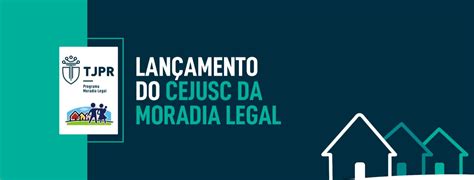 Tjpr Lança Cejusc Da Moradia Legal Em Pontal Do Paraná Tjpr