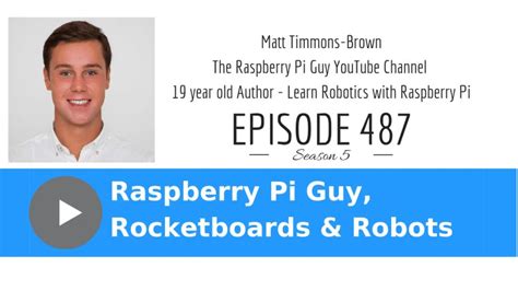raspberry pi guy rocketboards and robots mathew wan