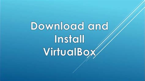 How To Download And Install Virtualbox And How To Create Virtual