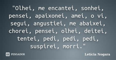 Olhei Me Encantei Sonhei Letícia Nogara Pensador