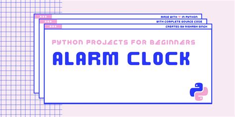 how to create an alarm clock in python hackernoon
