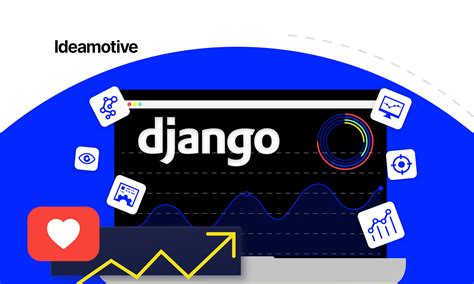 why and when should you consider django for web development