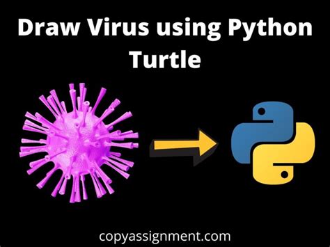 draw virus using python turtle copyassignment