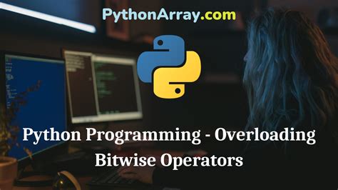 python programming overloading bitwise operators python array