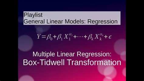 multiple linear regression box tidwell transformation youtube