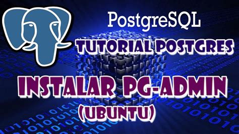 2 curso postgres instalación y configuración de pgadmin en ubuntu