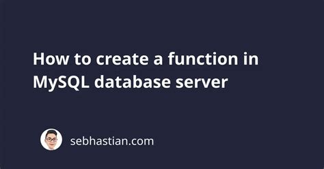 how to create a function in mysql database server sebhastian