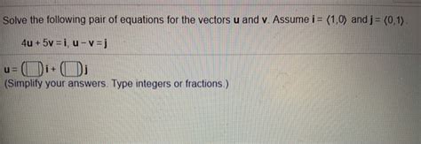 Solved Solve The Following Pair Of Equations For The Vectors