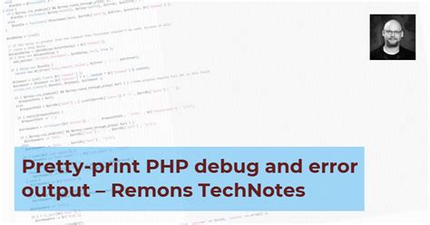 pretty print php debug and error output remons technotes