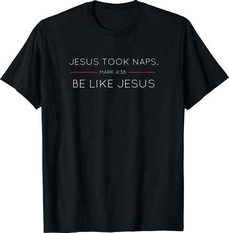 Jesus Took Naps Be Like Jesus Cotton T Shirt Mark 4 38 Tshirt