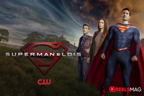 How To Watch Superman And Lois Season 3 In The Uk On The Cw Reelsmag