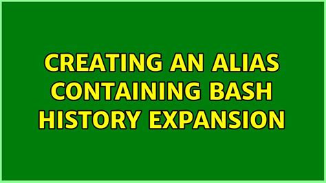 creating an alias containing bash history expansion 2 solutions