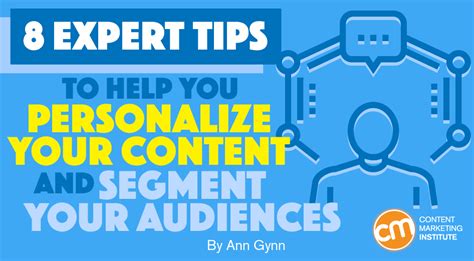 8 Expert Tips To Help You Personalize Your Content And Segment Your