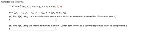 Solved Consider The Following T R3 → R2 T X Y Z X