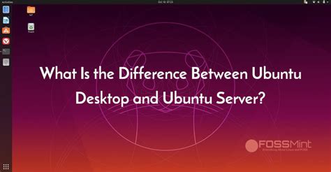 Ubuntu Server Vs Ubuntu Desktop Everything You Need T