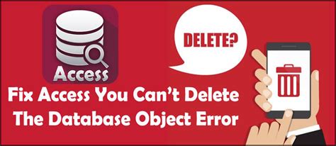 you can t delete the database object in access archives ms access