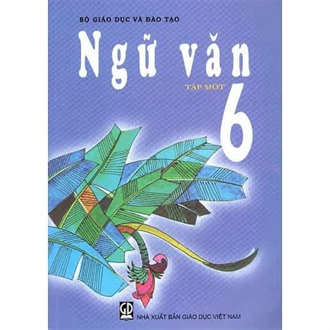 Sách Giáo Khoa Ngữ Văn Lớp 6 Hai Tập Tải Sách Miễn Phí