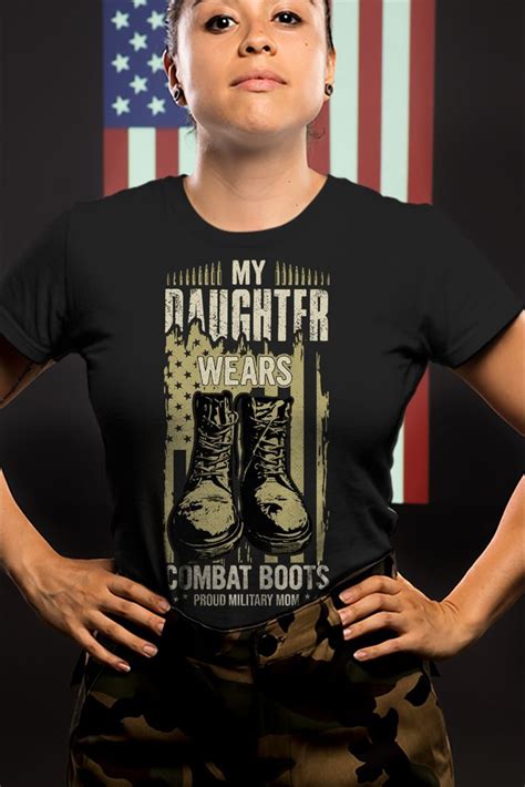 My Daughter Wears Combat Boots Proud Military Mom Classic T Shirt By