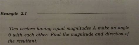 Example 2 1two Vectors Having Equal Magnitudes A Make An Angle θ With Ea