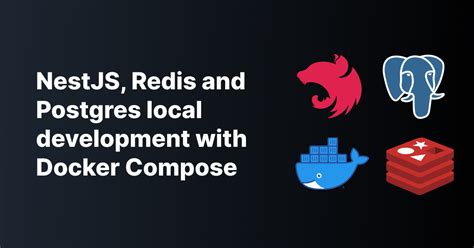 nestjs redis postgres local development with docker compose
