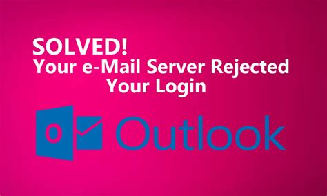 Solved Your E Mail Server Rejected Your Login Outlook Error Meers