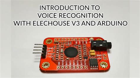 introduction to voice recognition with elechouse v3 and arduino youtube