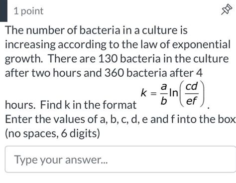 Solved 1 Point The Number Of Bacteria In A Culture Is