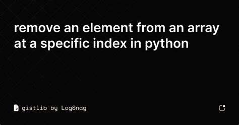 gistlib remove an element from an array at a specific index in python