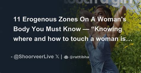 11 Erogenous Zones On A Womans Body You Must Know — “knowing Where And