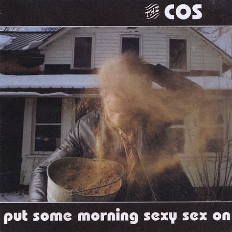 cos put some morning sexy sex on music