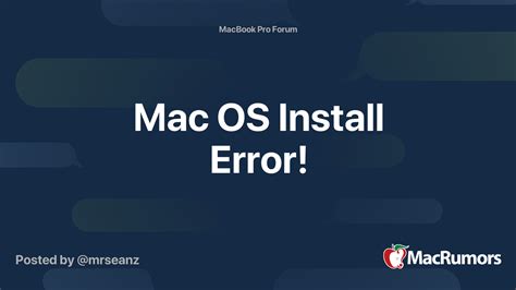 mac os install error macrumors forums