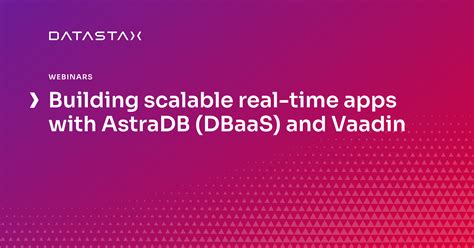 building scalable real time apps with astradb dbaas and vaadin datastax
