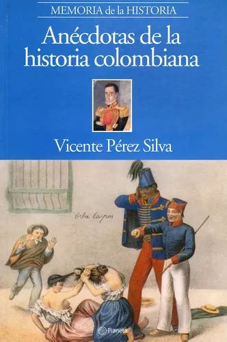 Anécdotas De La Historia Colombiana Mercadolibre