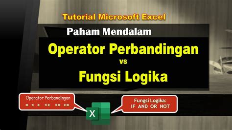 Cara Menggunakan Perbandingan Dan Fungsi Logika Di Excel Youtube