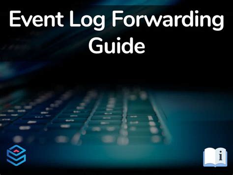 event log forwarding guide