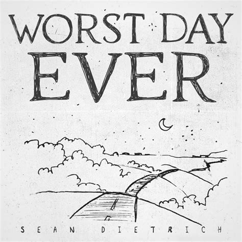 Worst Day Ever Sean Of The South