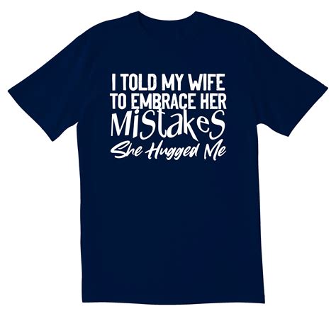 Totallytorn I Told My Wife To Embrace Her Mistakes She Hugged Me
