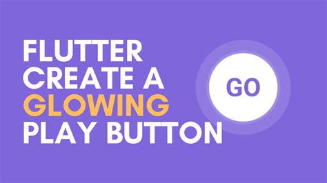 how to make glowing play button animation in flutter