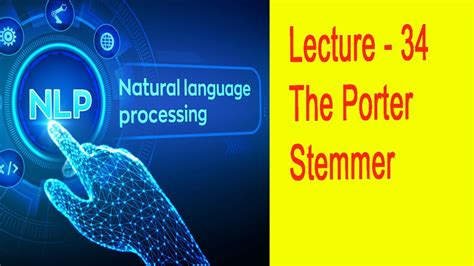 lecture 34 the porter stemmer youtube