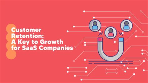Customer Retention A Key To Growth For Saas Companies
