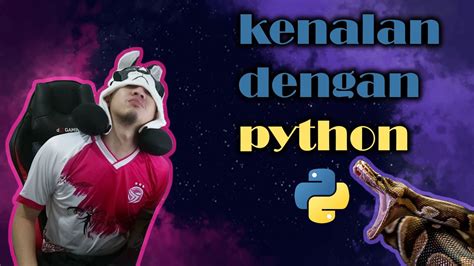 tutorial python hello world pertamamu youtube